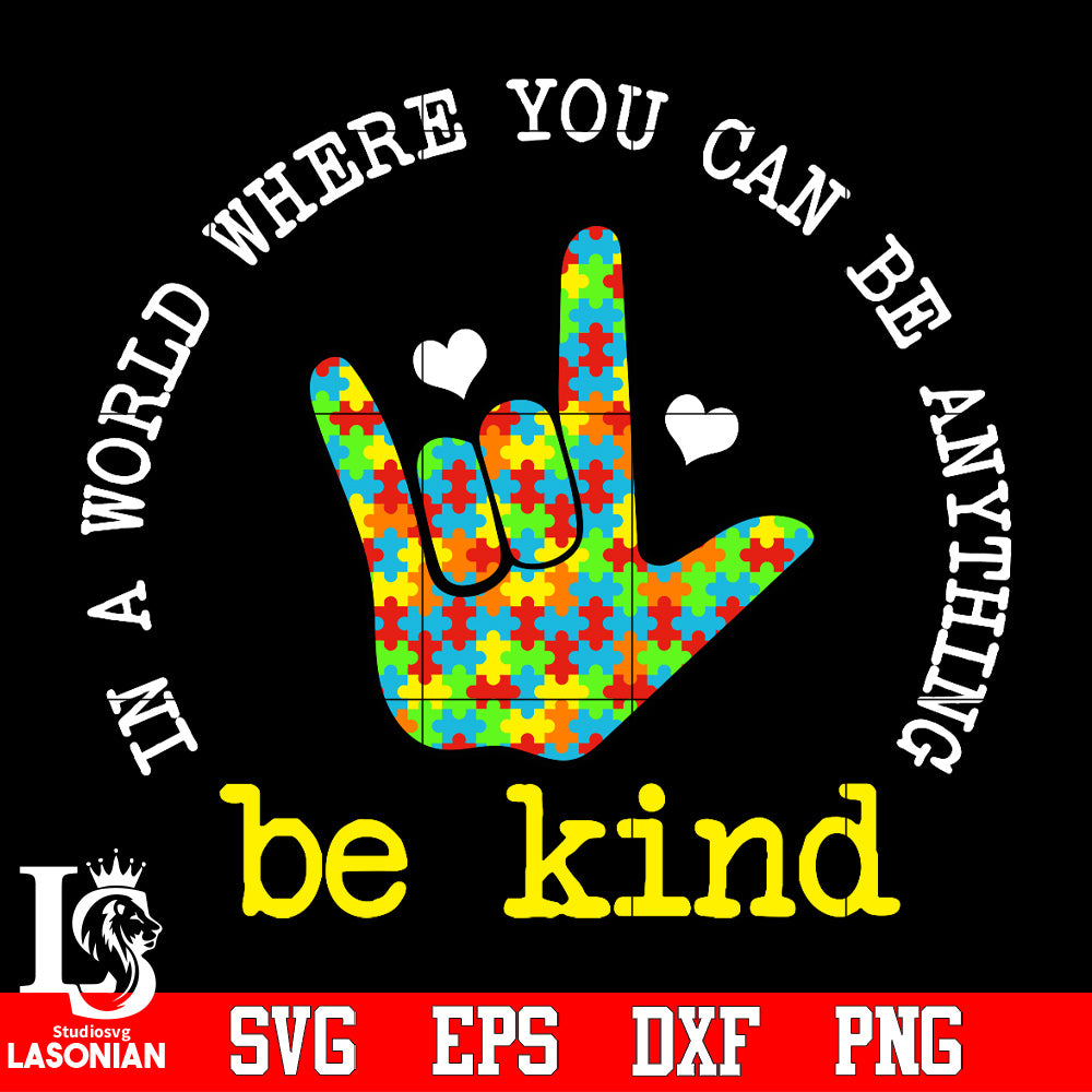 In A World Where You Can Be Anything Be Kind, Autism Awareness ...