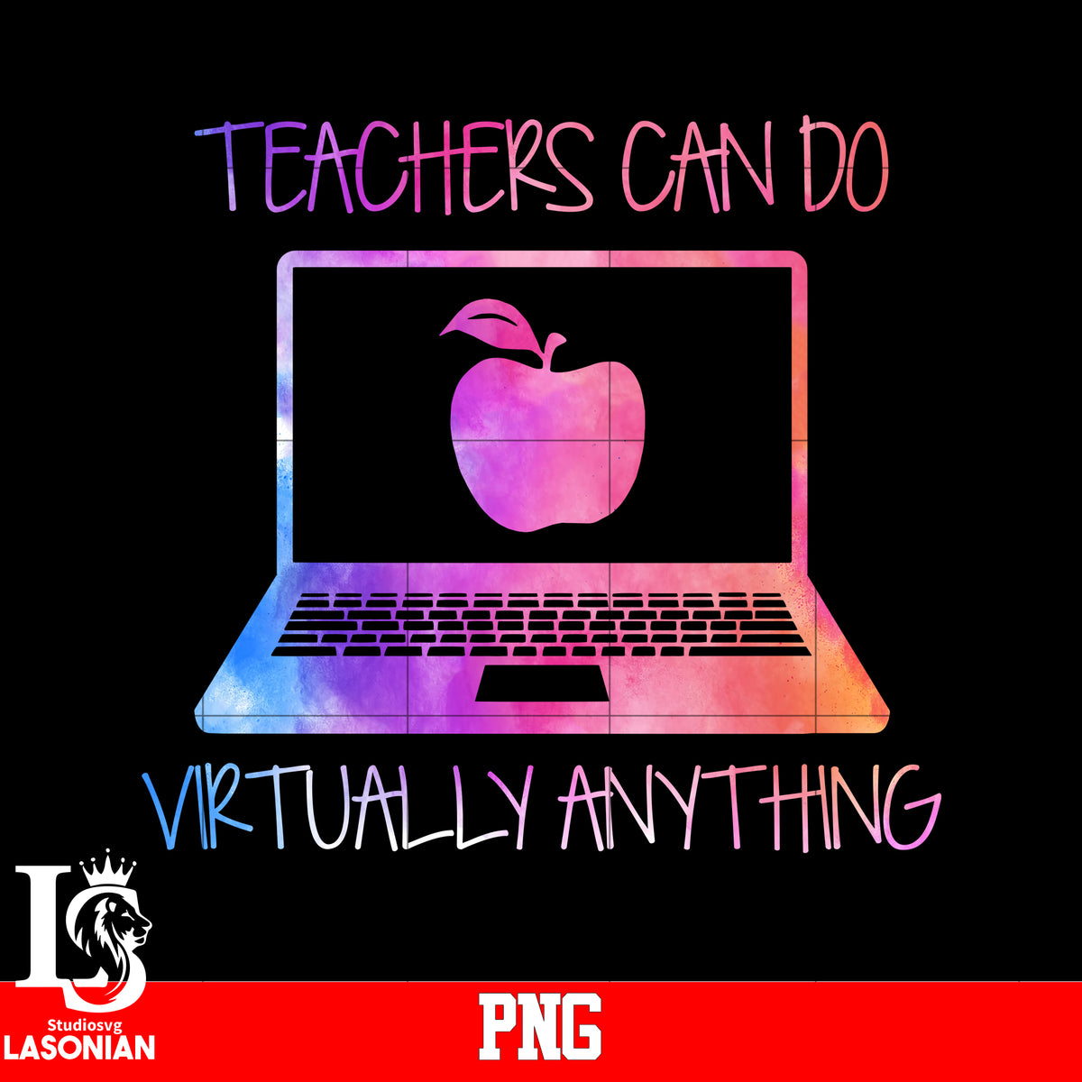 Teachers Can Do Virtually Anything PNG file – lasoniansvg