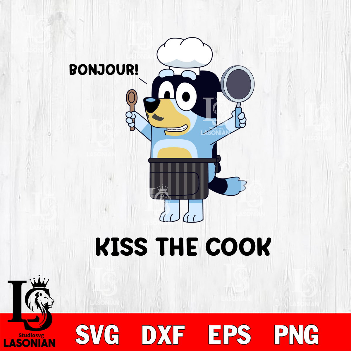 Bluey Bandit svg,bonjour kiss the cook Svg Eps Dxf Png File, File Cut ...