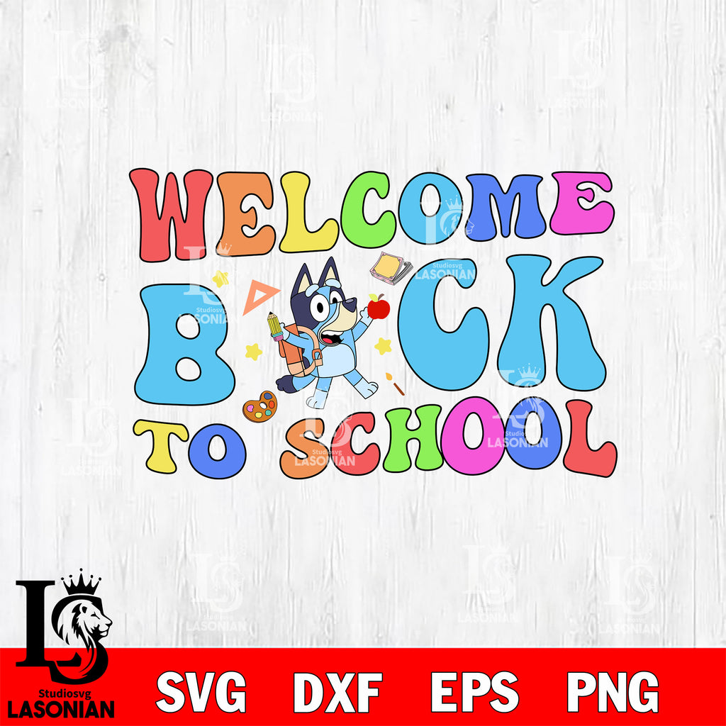 Bluey Welcome Back To School svg, Bluey Teacher – lasoniansvg