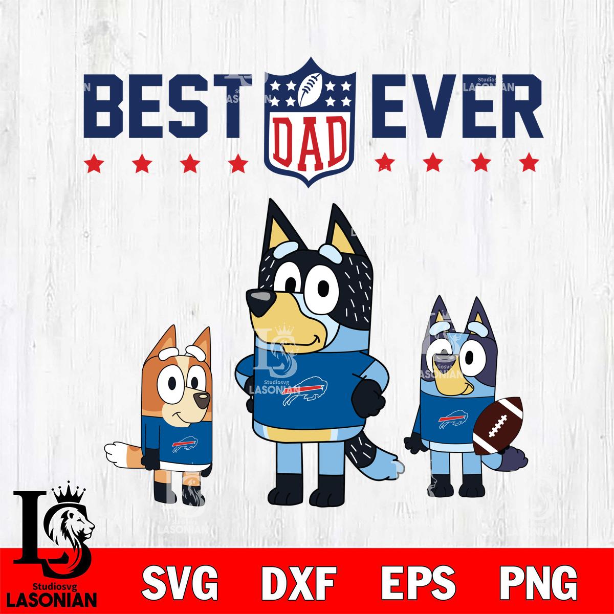 Buffalo Bills Best Dad Ever , father day , Bluey NFL – lasoniansvg