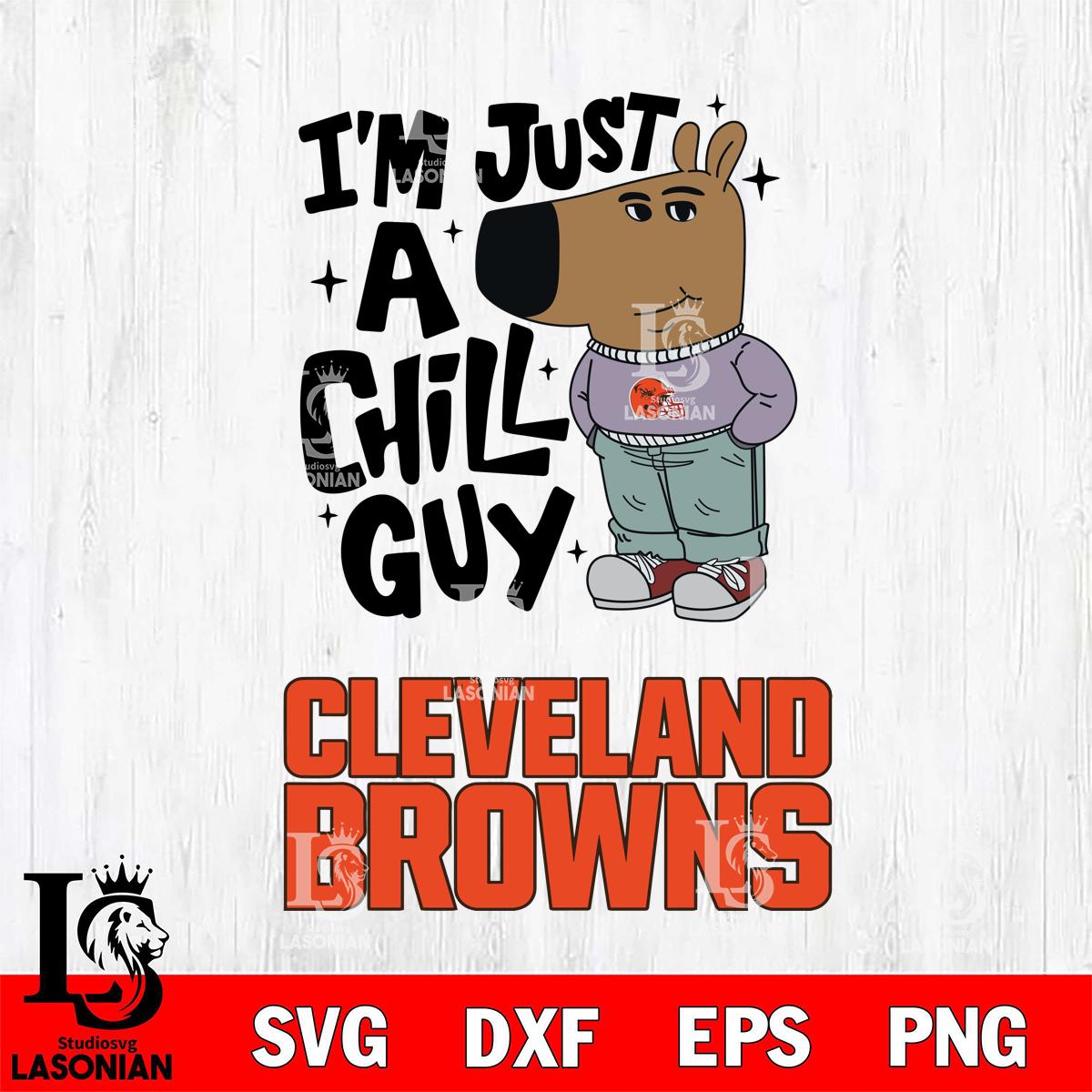 Cleveland Browns I'm Just A Chill Guy – lasoniansvg