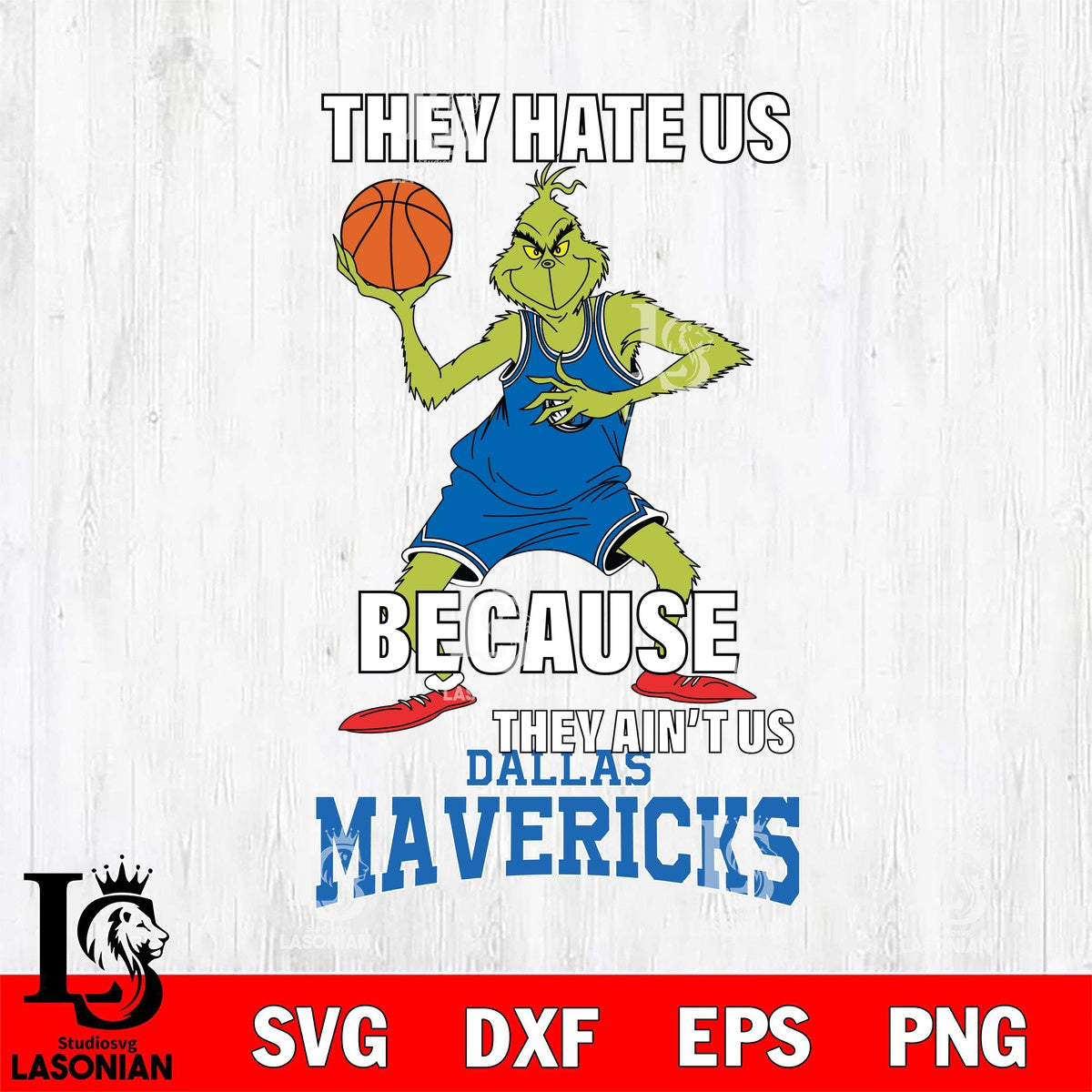 Dallas Mavericks Grinch They Hate Us Play Basketball – lasoniansvg