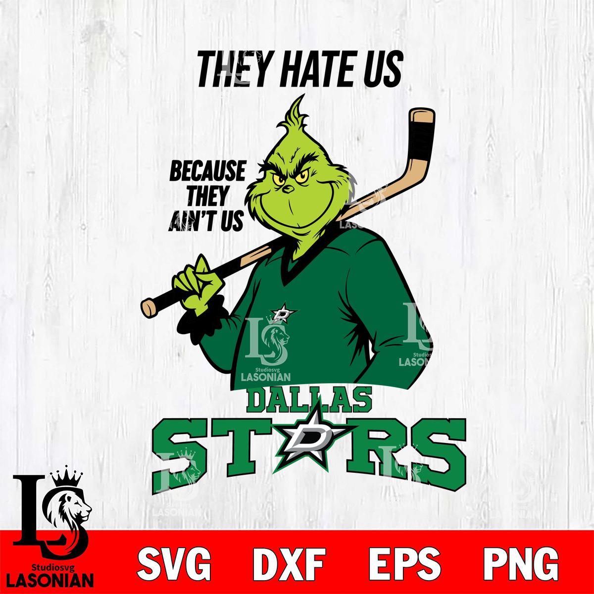 Dallas Stars The Grinch They Hate Us Sport – lasoniansvg