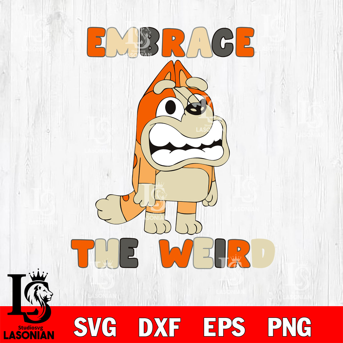 Embrace The Weird Bluey – lasoniansvg