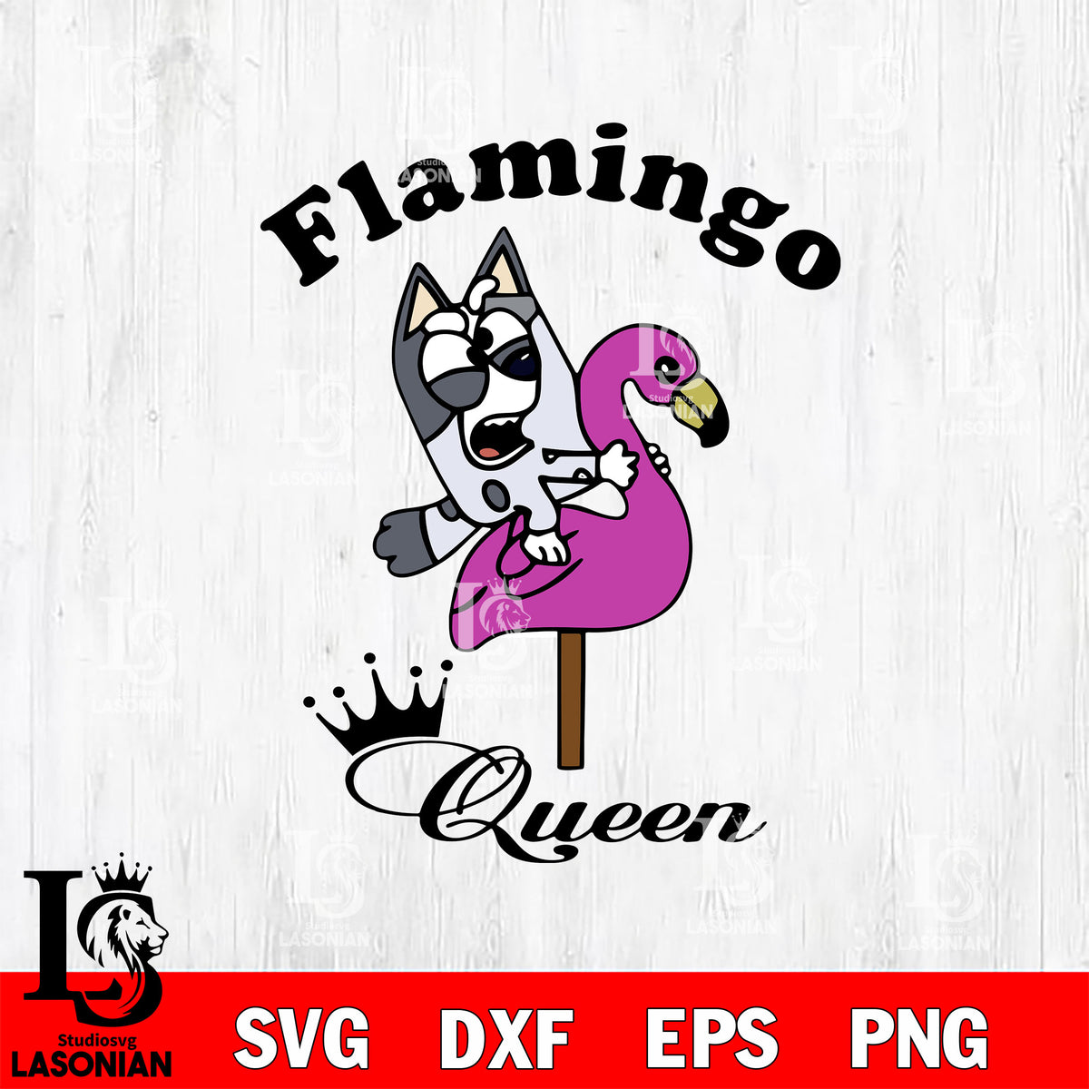 Flamingo Queen Bluey – lasoniansvg