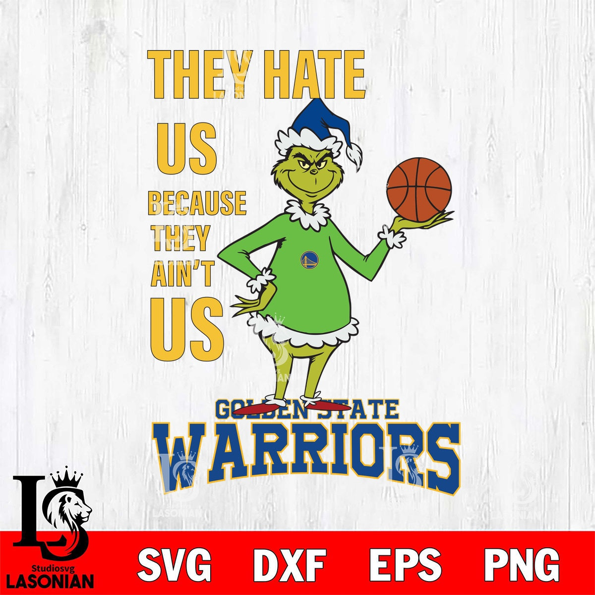 Golden State Warriors Grinch They Hate Us take Basketball – lasoniansvg