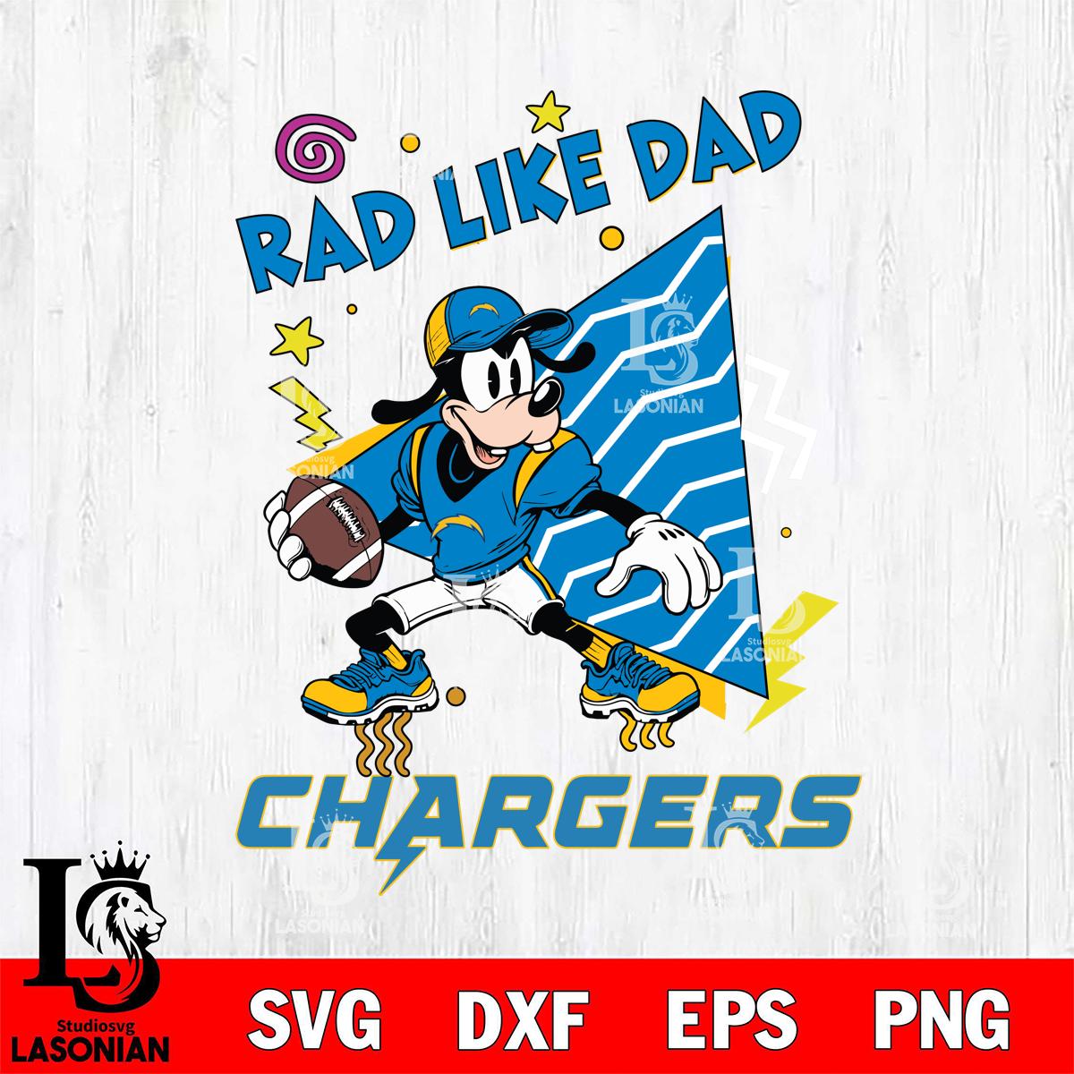 Los Angeles Chargers Goofy Rad Like Dad – lasoniansvg