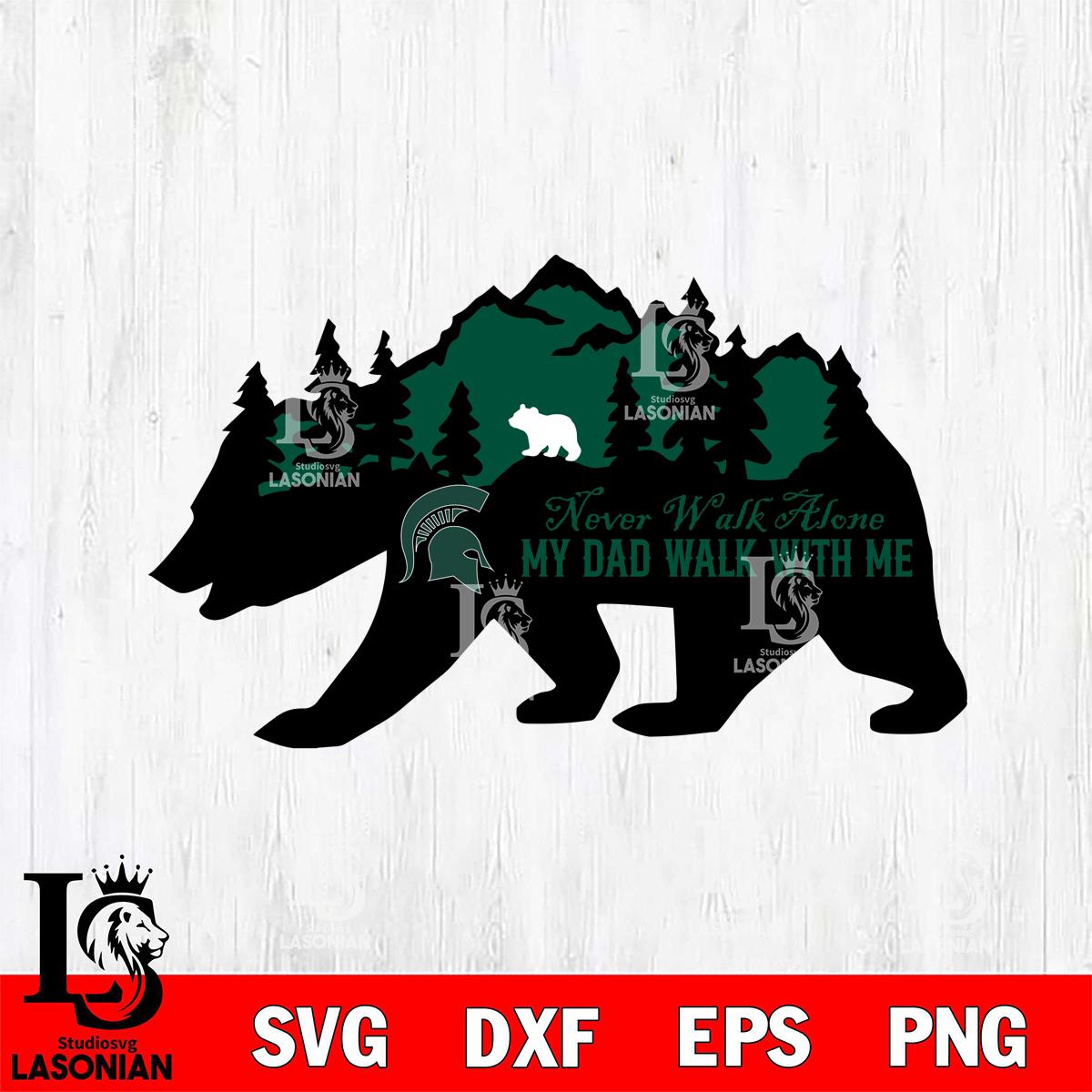 Michigan State Spartans My Dad Walk With Me – lasoniansvg