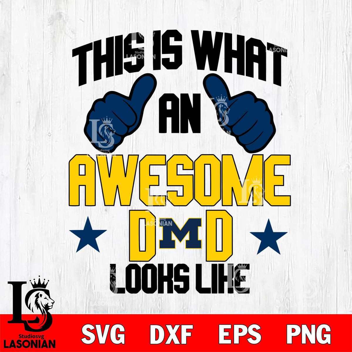 Michigan Wolverines Awesome Dad Looks like – lasoniansvg
