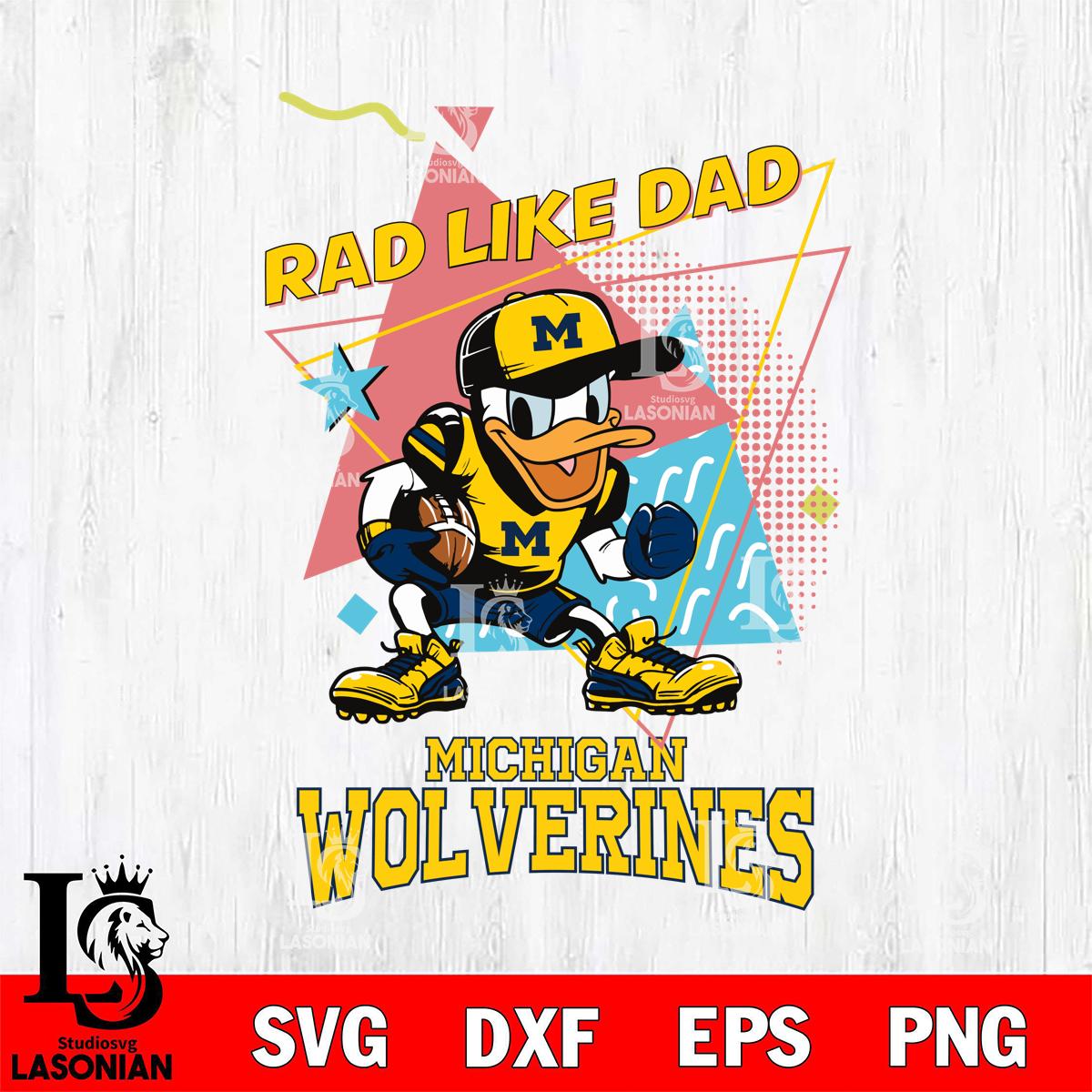 Michigan Wolverines Donal Duck Rad Like Dad – lasoniansvg