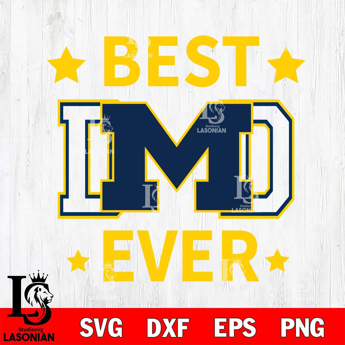 Michigan Wolverines Father Day Best Dad Ever – lasoniansvg