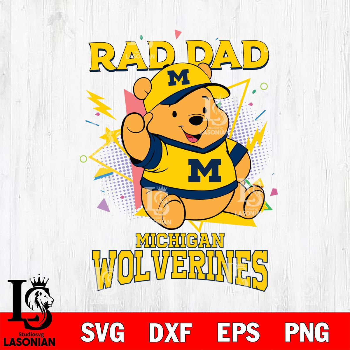 Michigan Wolverines Pooh Bear Rad Dad – lasoniansvg