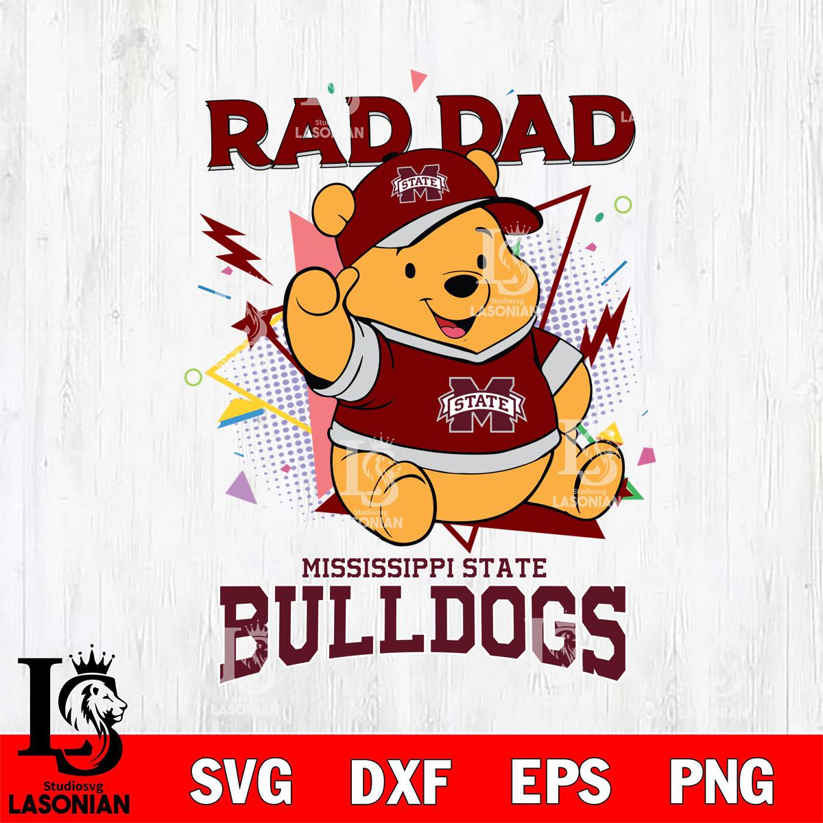 Mississippi State Bulldogs Pooh Bear Rad Dad – lasoniansvg