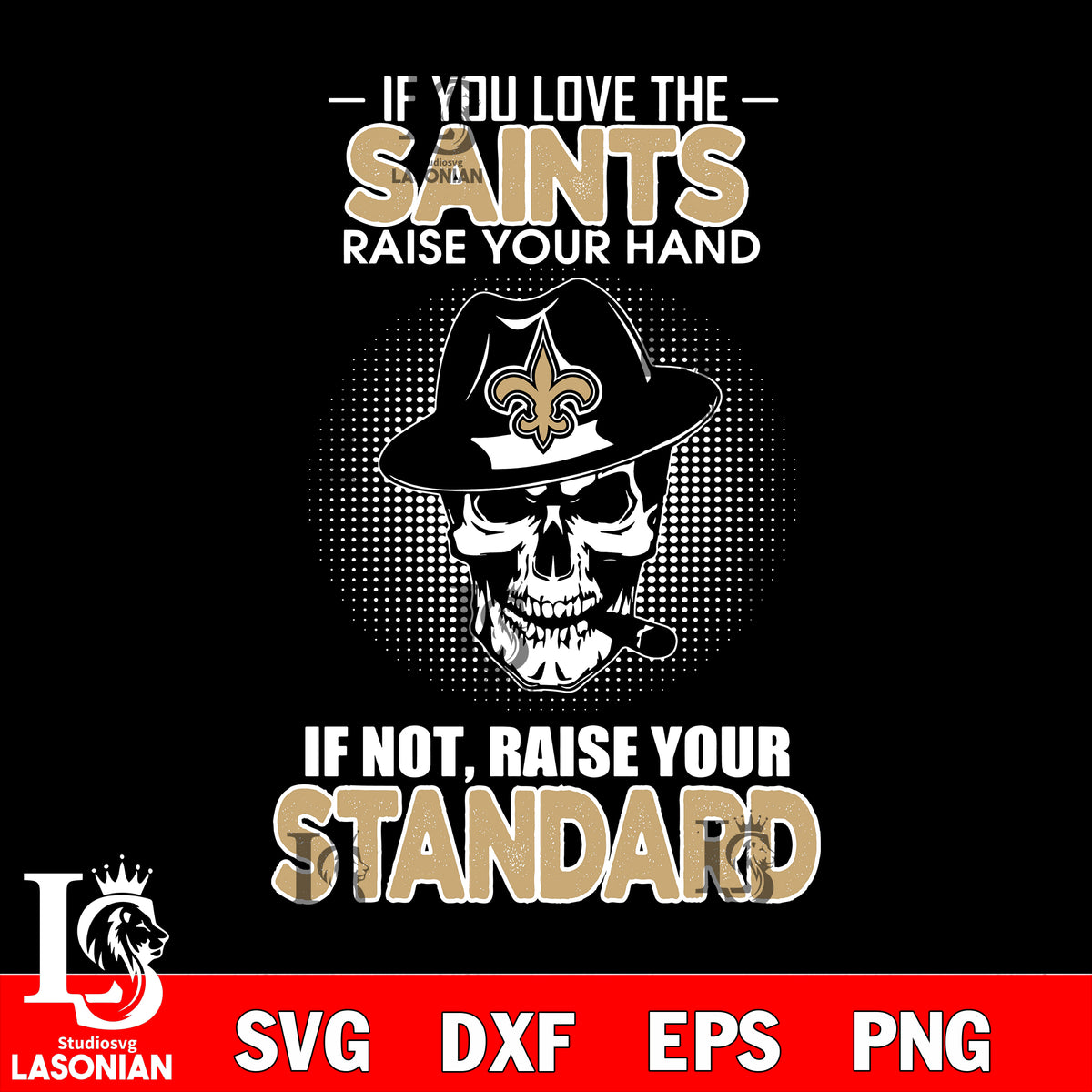 IF you love the New Orleans Saints raise your hand svg,eps,dxf,png fil ...