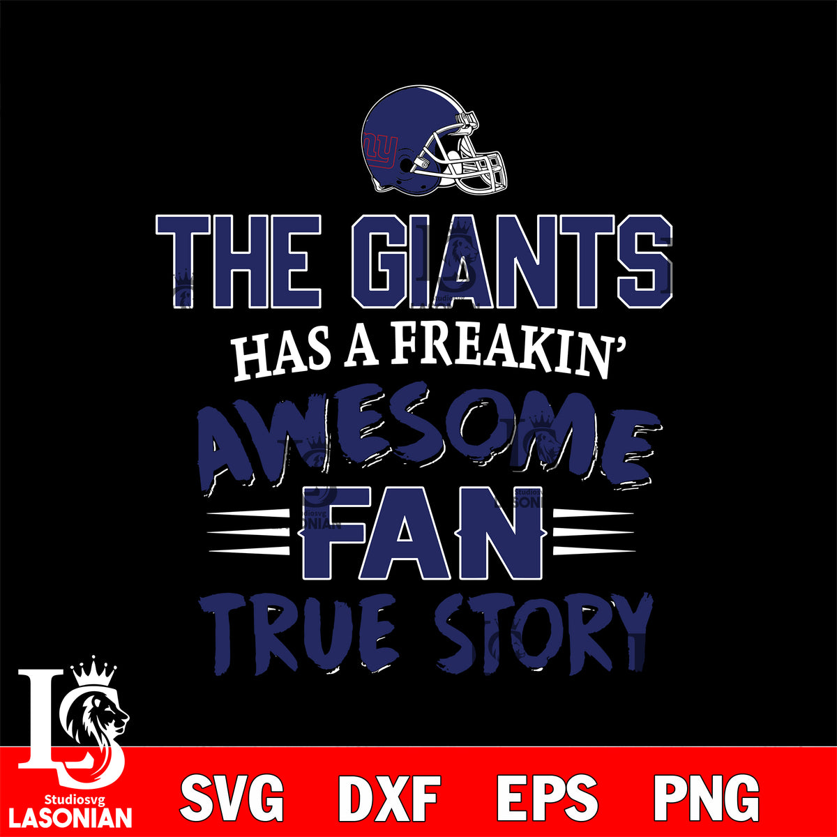 New York Giants awesome fan true story ,eps,dxf,png file , digital dow ...