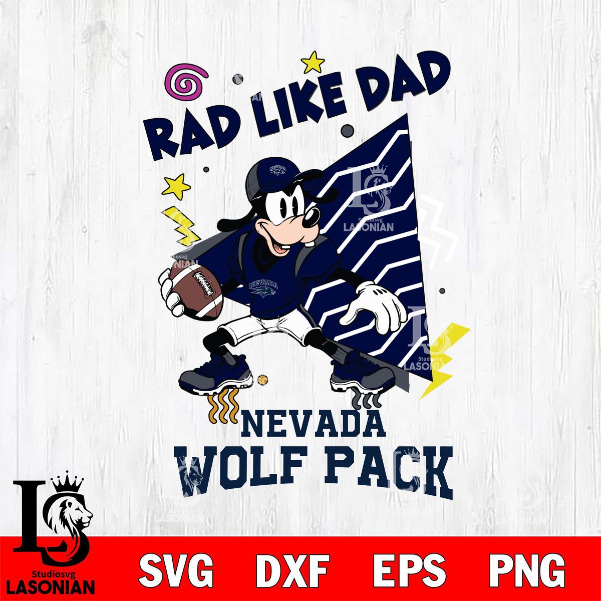 Nevada Wolf Pack Goofy Rad Like Dad – lasoniansvg