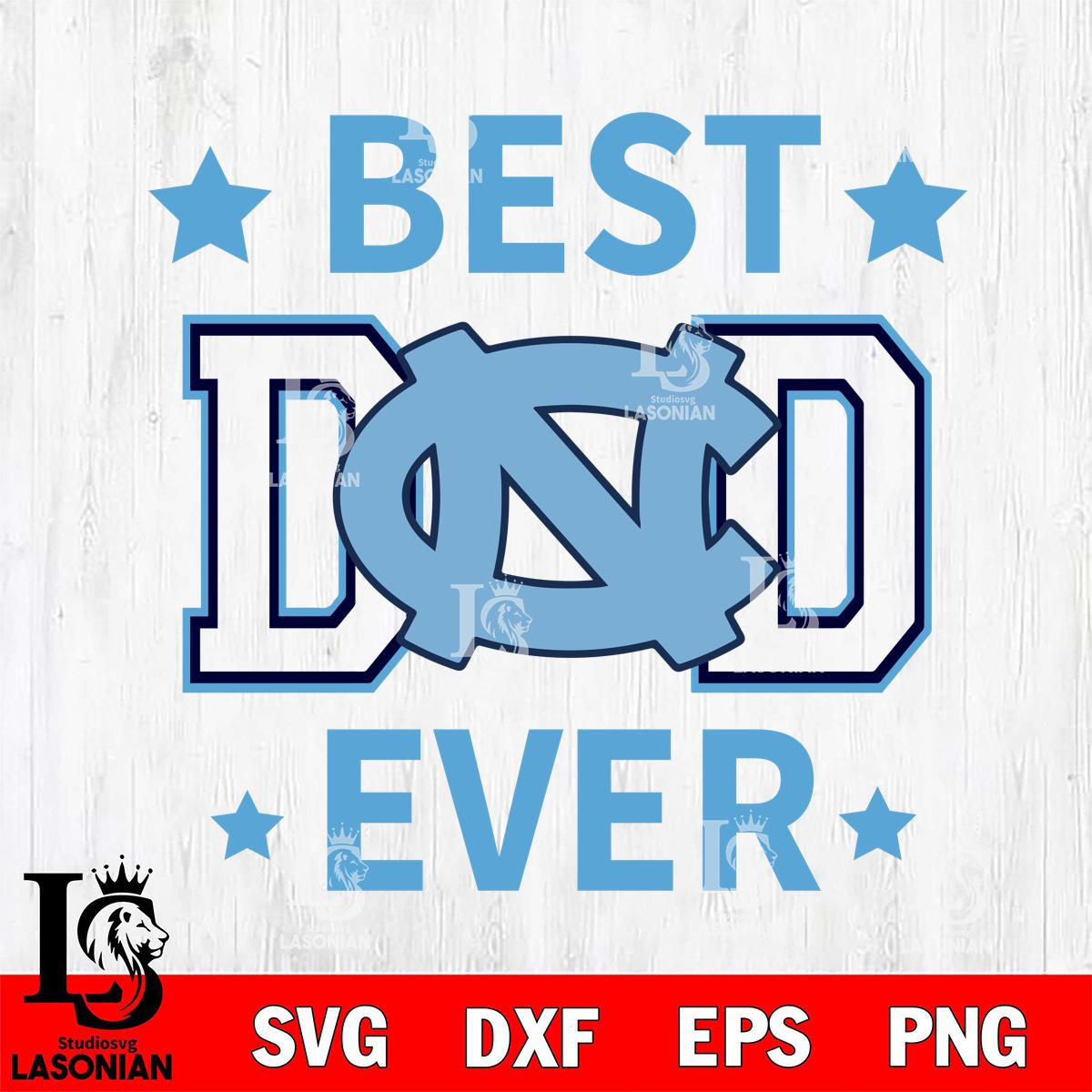 North Carolina Tar Heels Father Day Best Dad Ever – lasoniansvg
