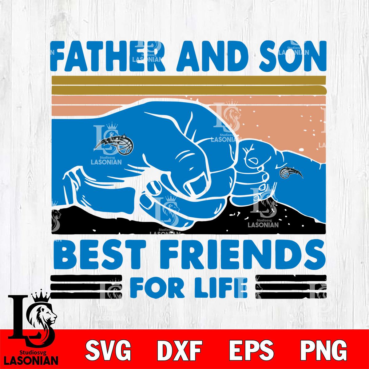 Orlando Magic Father And Son Best Friends For Life – lasoniansvg