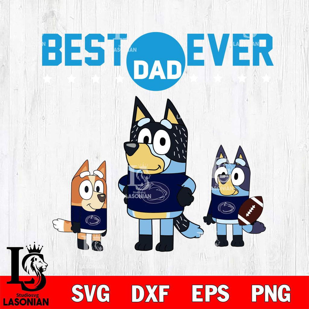 Penn State Nittany Lions Best Dad Ever , father day , Bluey NCAA ...