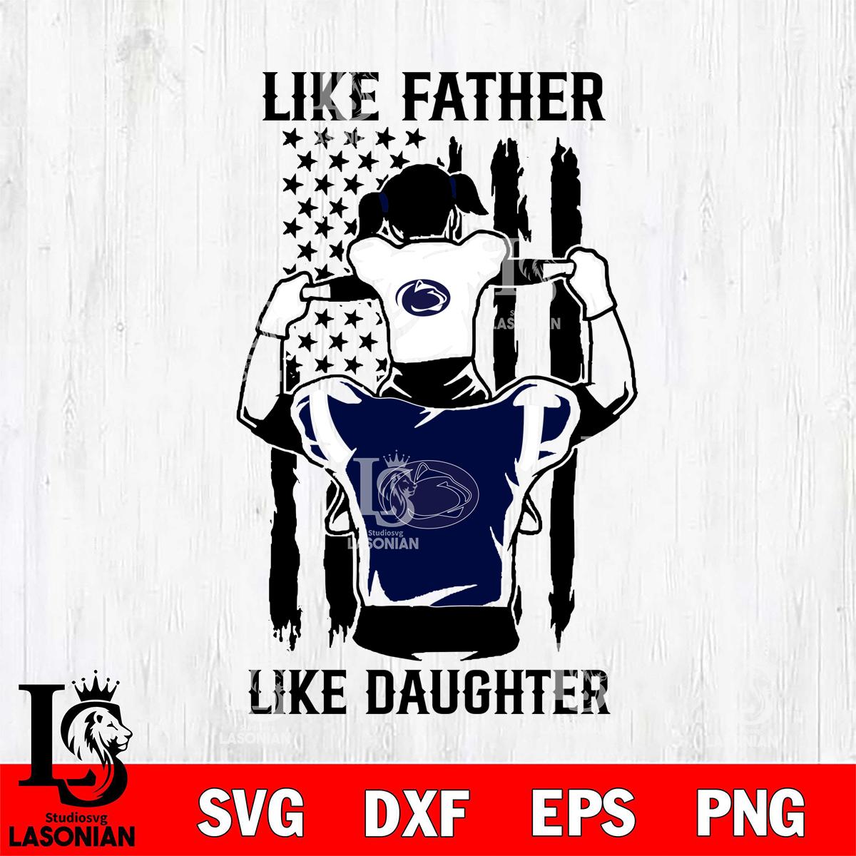 Penn State Nittany Lions Like Father Like Daughter – lasoniansvg