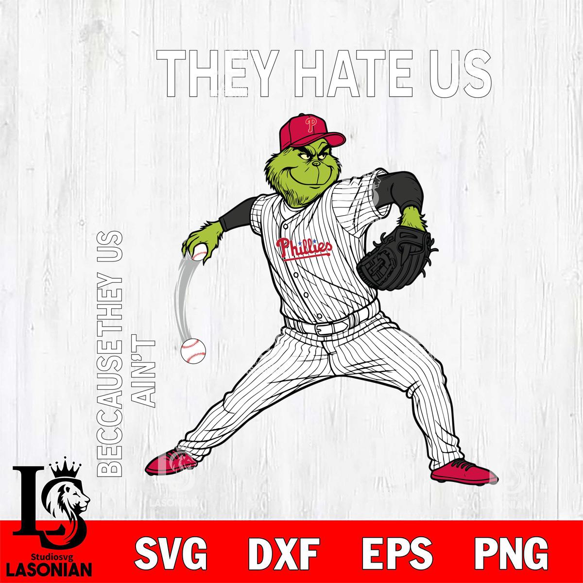 Philadelphia Phillies Grinch They Hate us Play baseball 2 – lasoniansvg