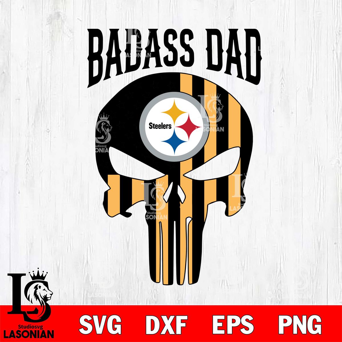 Pittsburgh Steelers Badass Dad – lasoniansvg
