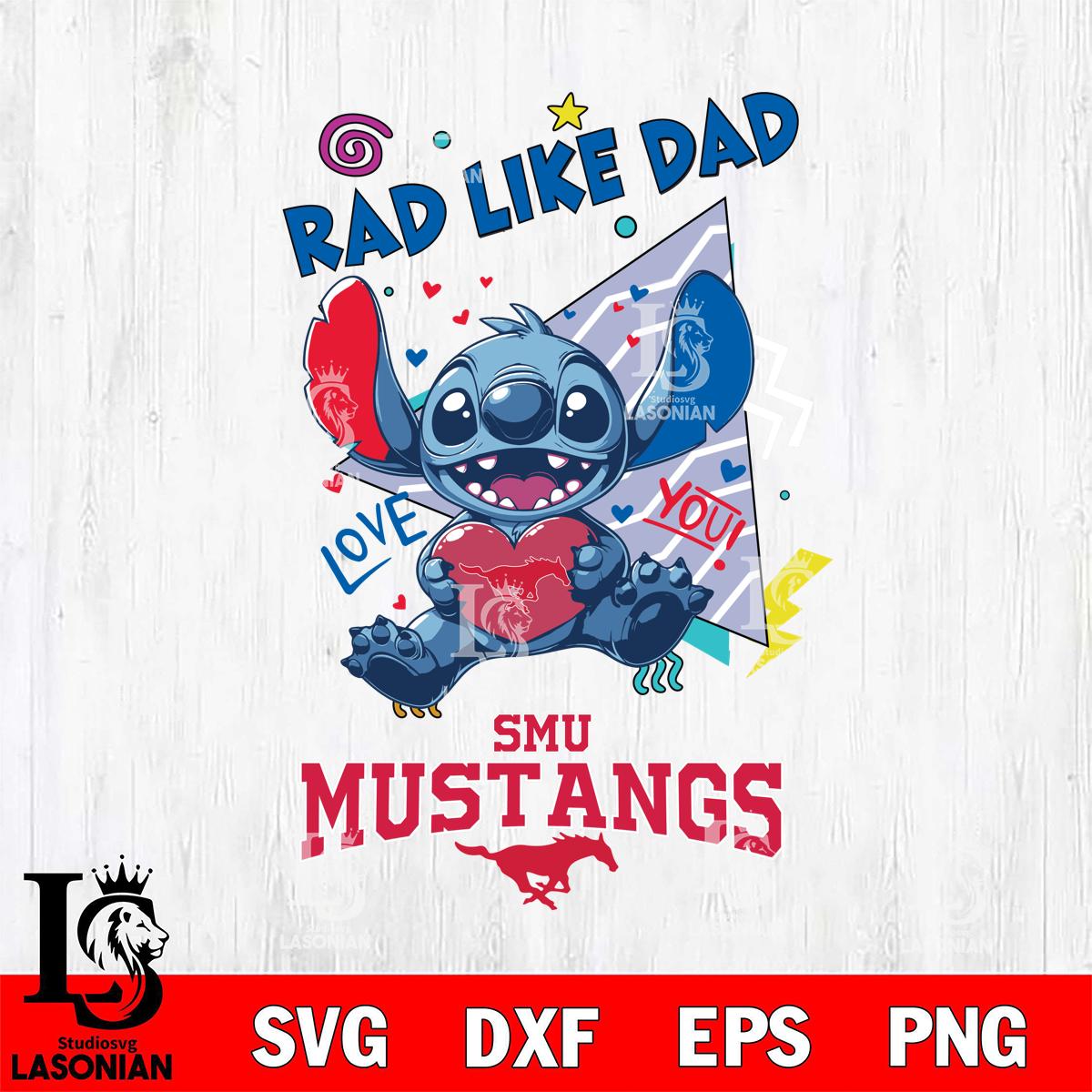 SMU Mustangs Stitch Love Rad Like Dad – lasoniansvg