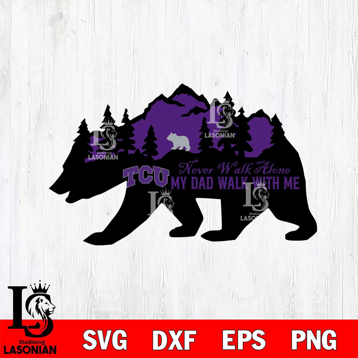 TCU Horned Frogs My Dad Walk With Me – lasoniansvg