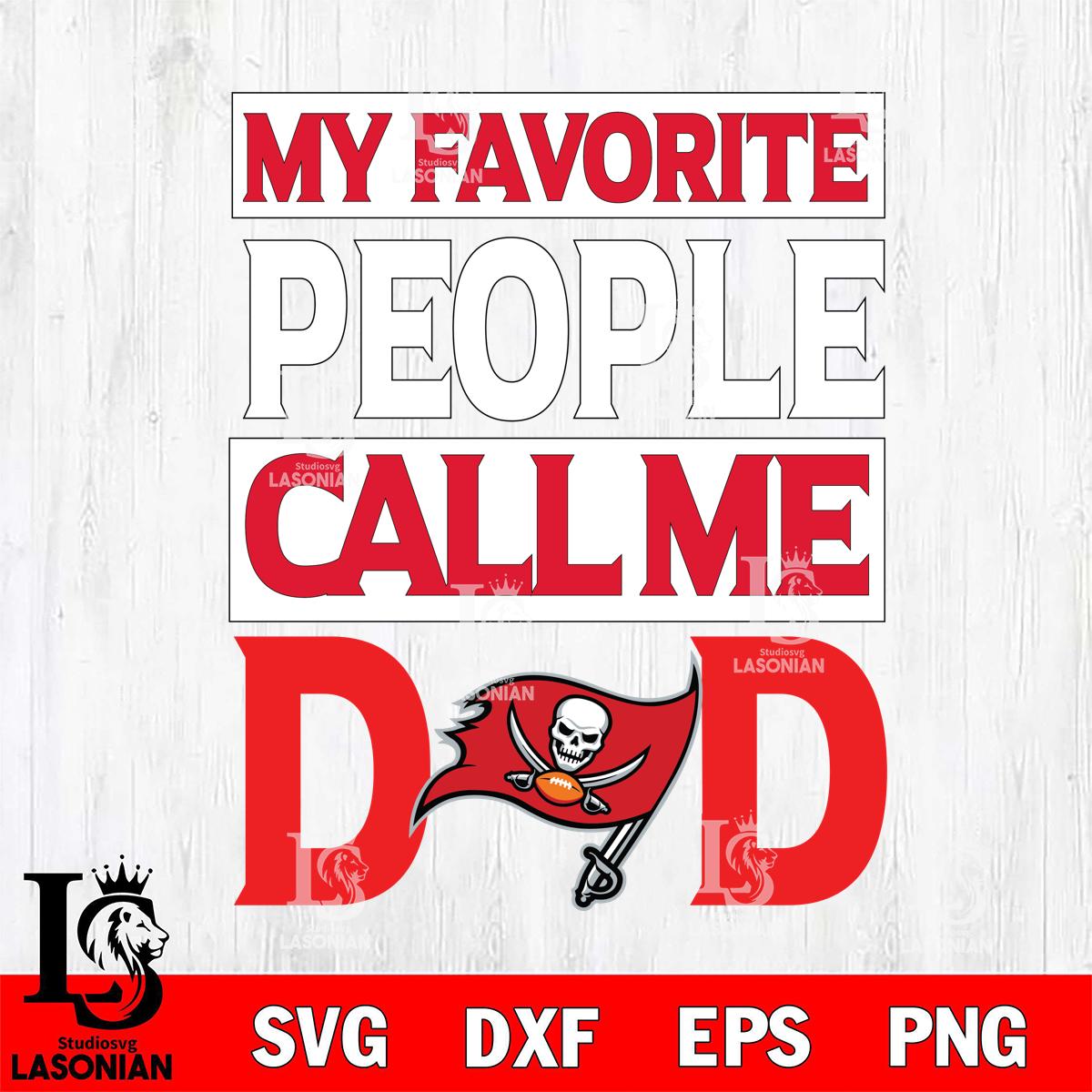 Tampa Bay Buccaneers My Favorite People Call me Dad – lasoniansvg