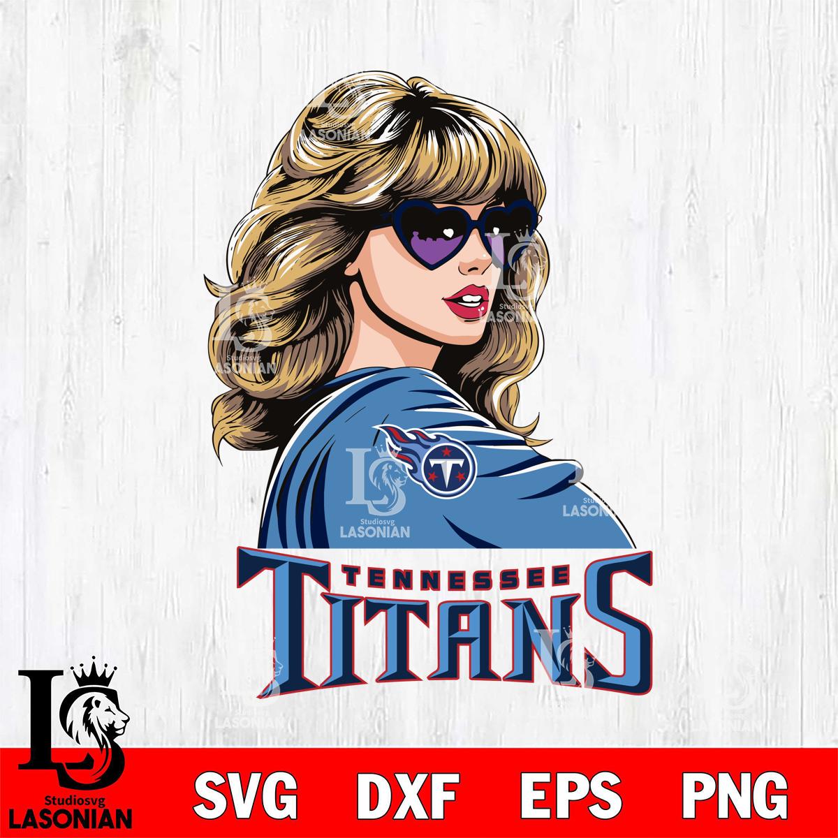 Tennessee Titans Fan And Taylor Swift Fan – lasoniansvg