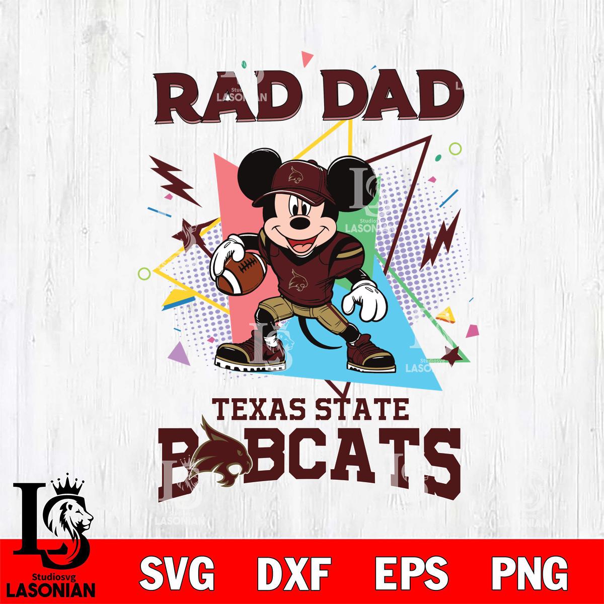Texas State Bobcats Mickey Mouse Sport Rad Dad – lasoniansvg