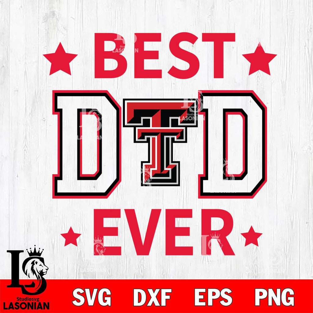 Texas Tech Red Raiders Father Day Best Dad Ever – lasoniansvg