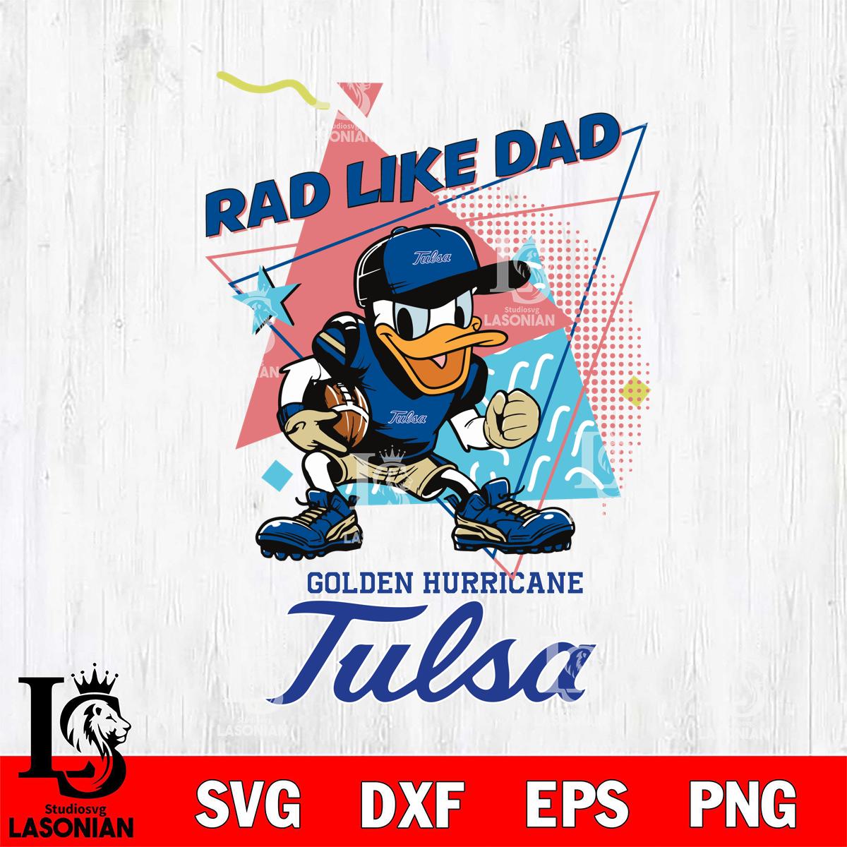 Tulsa Golden Hurricane Donal Duck Rad Like Dad – lasoniansvg