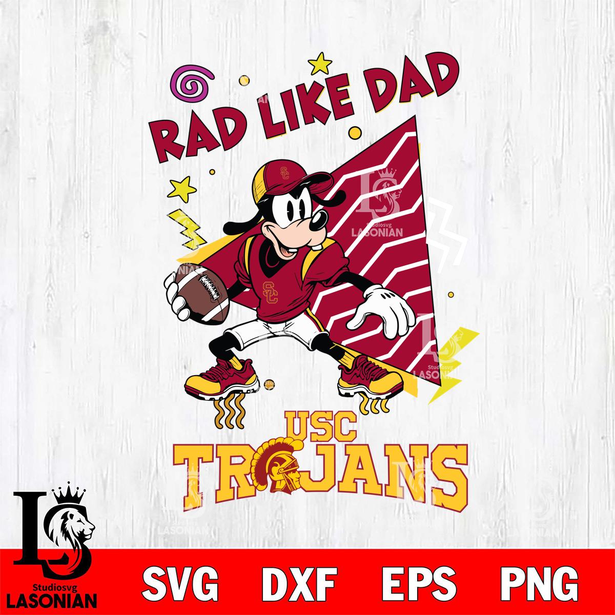 USC Trojans Goofy Rad Like Dad – lasoniansvg
