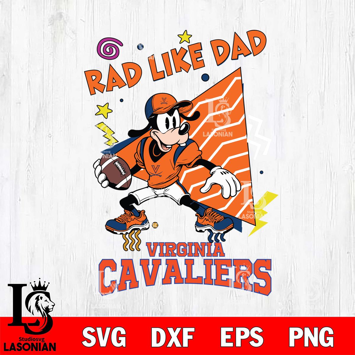 Virginia Cavaliers Goofy Rad Like Dad – lasoniansvg