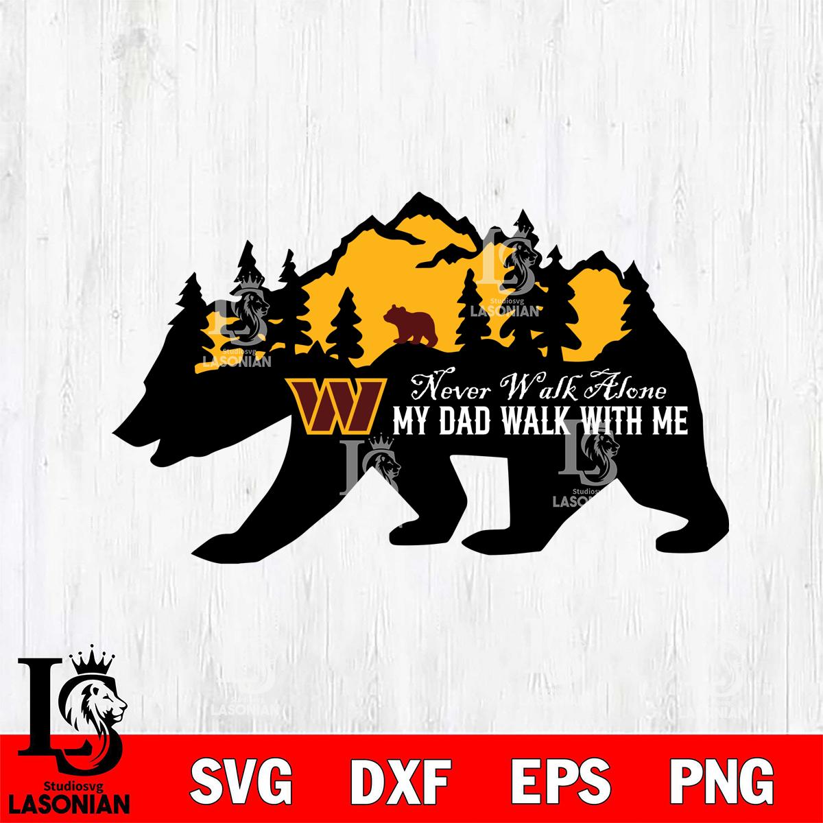 Washington Football Team My Dad Walk With Me – lasoniansvg