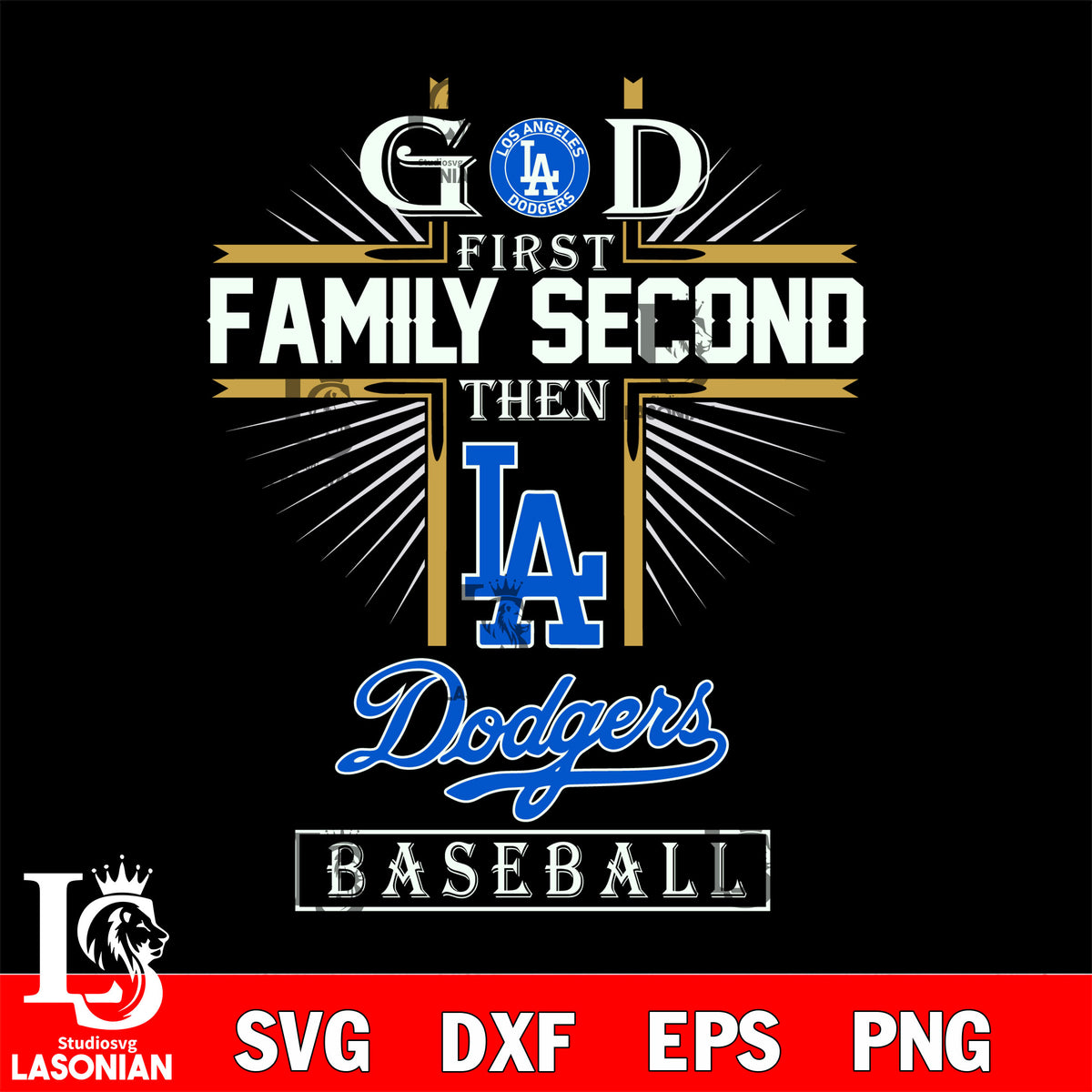 god first family second then Los Angeles Dodgers baseball – lasoniansvg