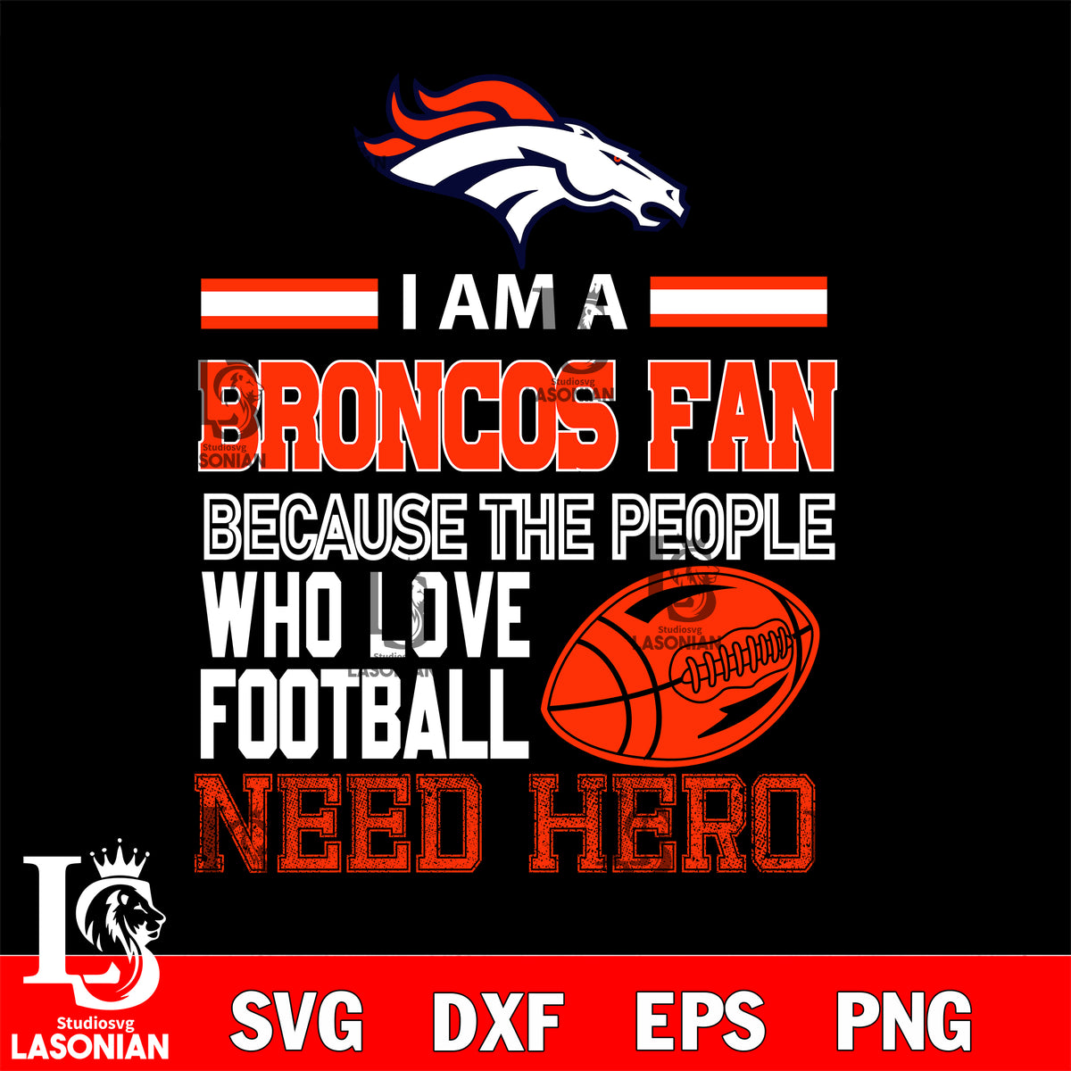 Denver Broncos fan because the people who love Football need hero SVG ...