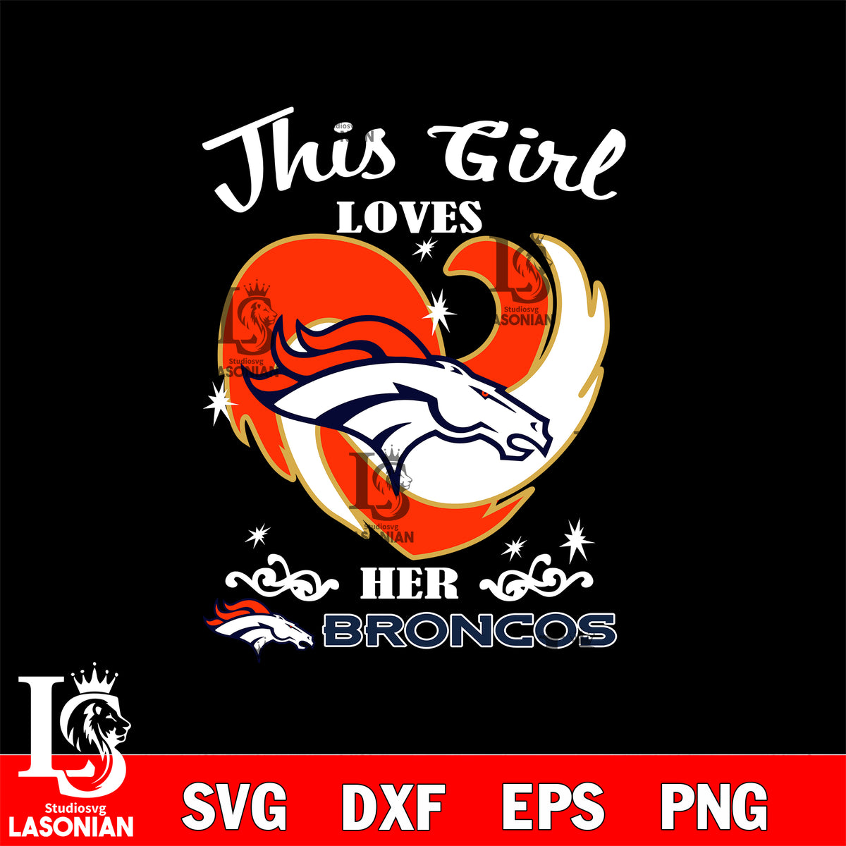This Girl Loves Her Broncos svg eps dxf png file, Digital Download , I ...