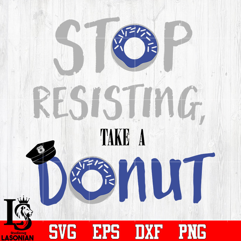 2 Stop resisting take a donut svg eps dxf png file – lasoniansvg