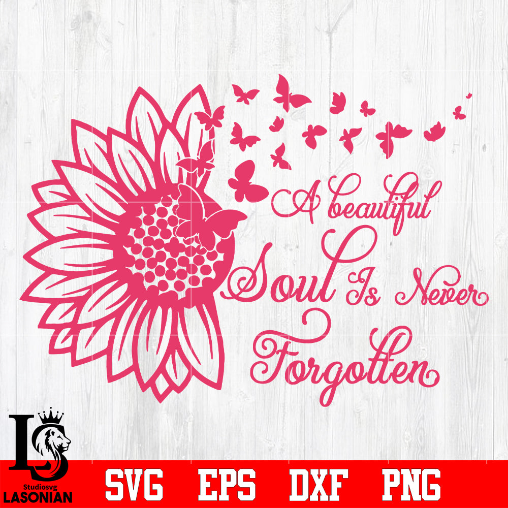 A beautiful soul is never forgotten svg eps dxf png file – lasoniansvg