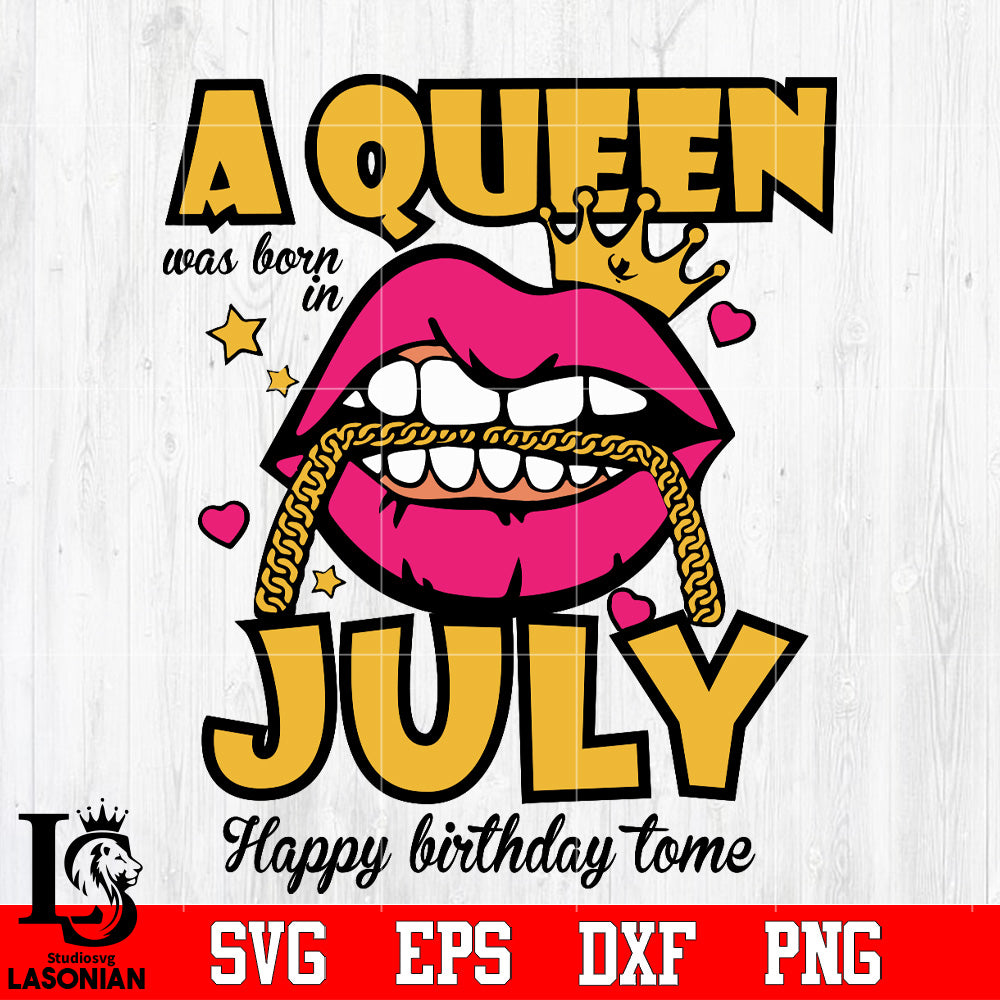 A queen was born in july happy birthday to me,birthday svg,queen svg,q ...
