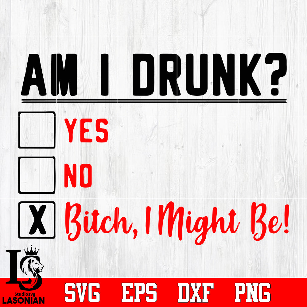 Am i drunk Svg Dxf Eps Png file – lasoniansvg