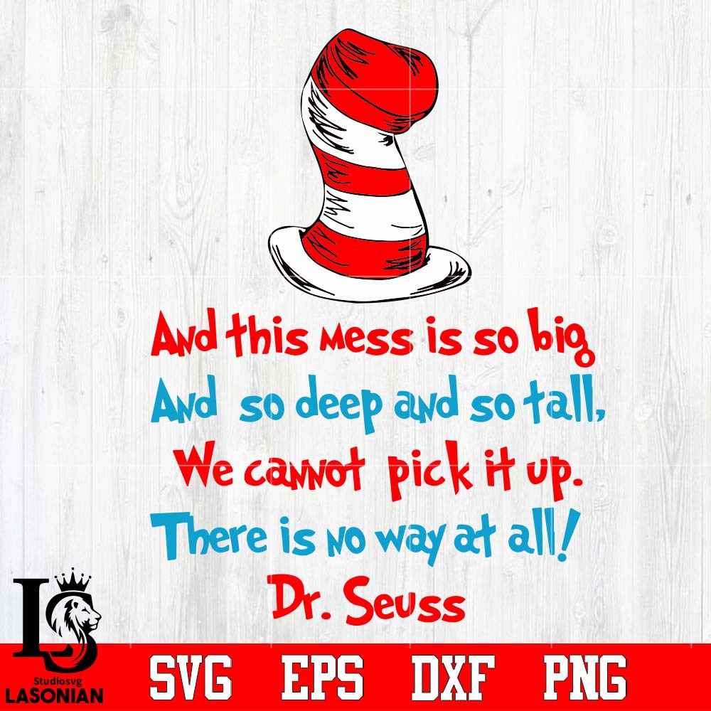 And this mess is so big, dr seuss Svg Dxf Eps Png file – lasoniansvg