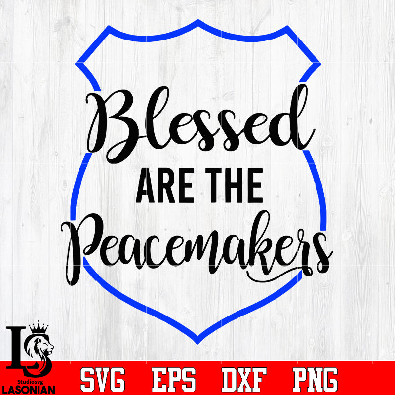 Blessed Are The Peacemakers Police