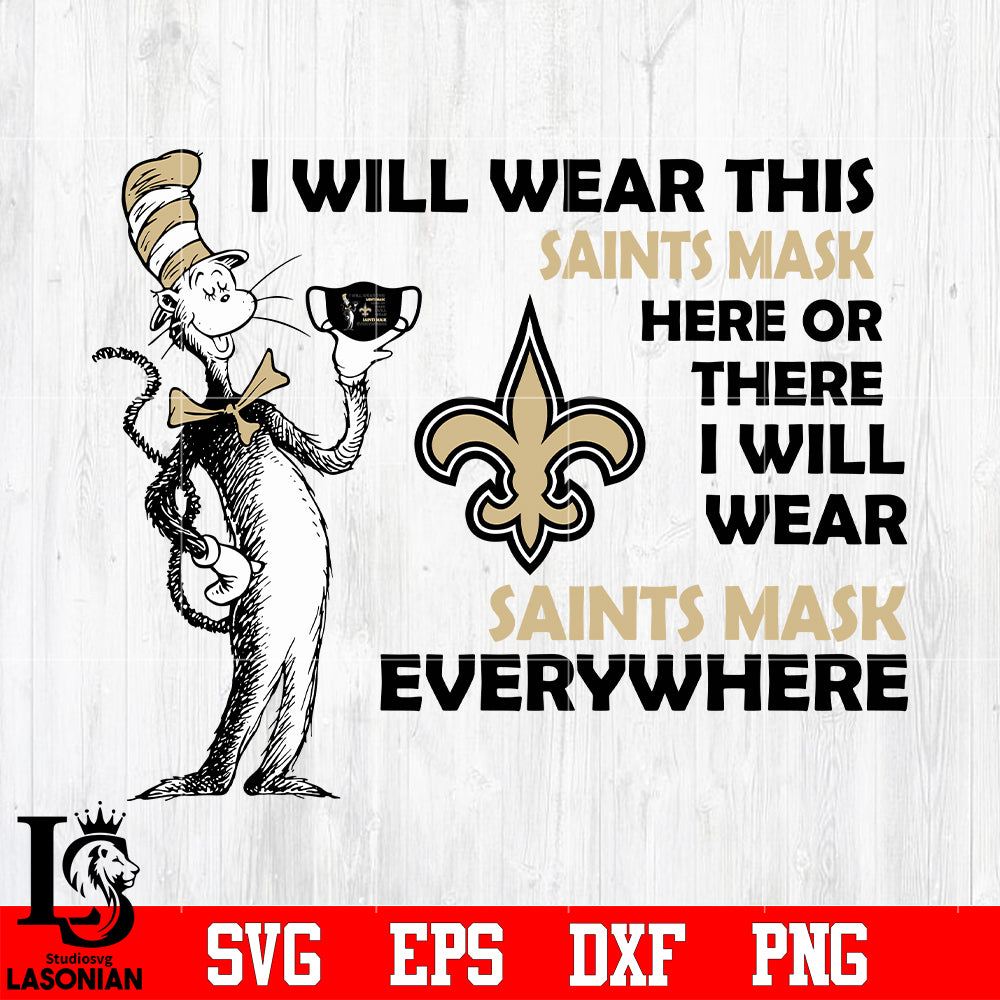 Dr Seuss I Will Wear This New Orleans Saints Mask Here svg eps dxf png ...