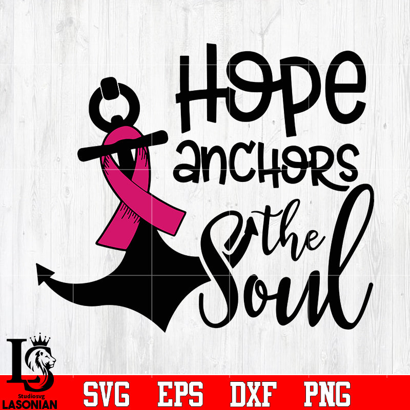 Hope anchors the soul breast cancer svg eps dxf png file – lasoniansvg