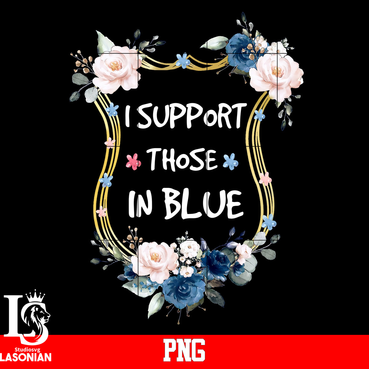 I Support Those In Blue png file – lasoniansvg