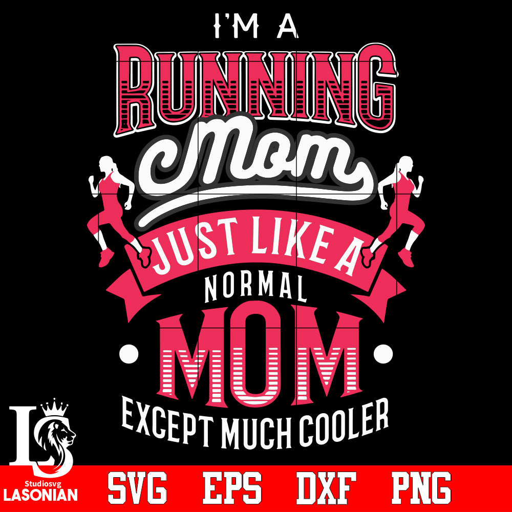 I'm running mom just like a normal Mom except much cooler Svg Dxf Eps ...